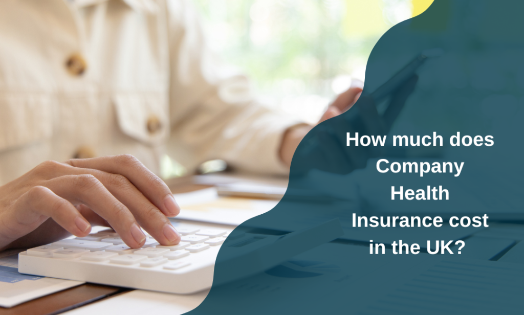 Company Health Insurance cost in the UK - [2025 Costs]
