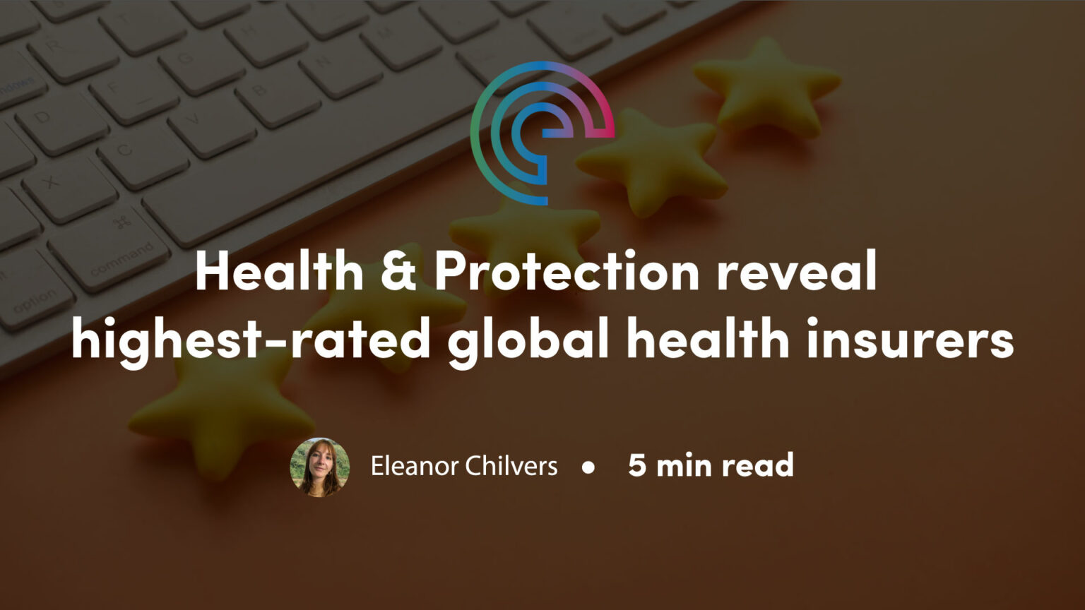 Health & Protection reveals highest-rated global health insurers ...